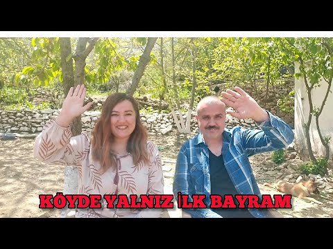 KÖYDE YALNIZ GEÇİRDİĞİMİZ İLK BAYRAM -AMA SİZLER BİZİM AİLEMİZSİNİZ - HERKESE İYİ BAYRAMLAR DİLERİZ