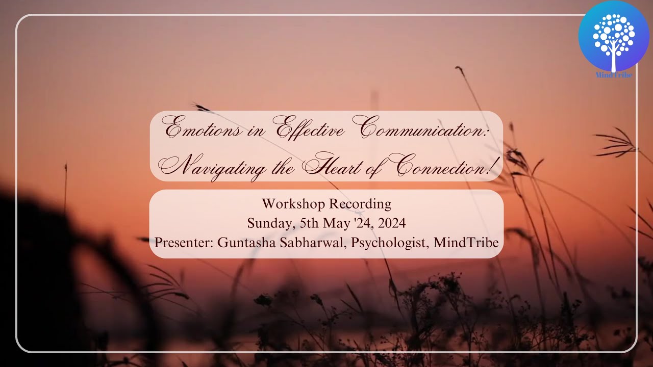 MindTribe Workshop on: Emotions in Effective Communication: Navigating ...