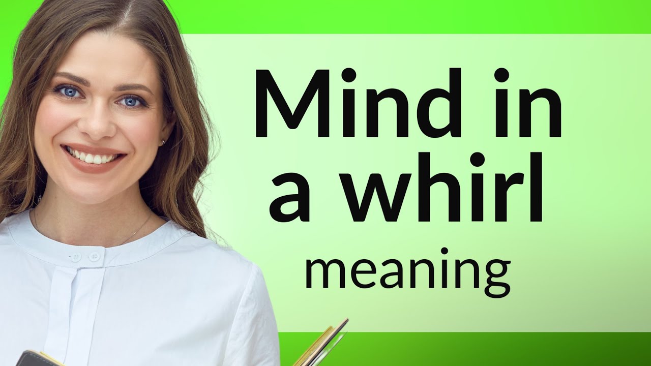 Understanding "Mind in a Whirl": A Guide to English Idioms - YouTube