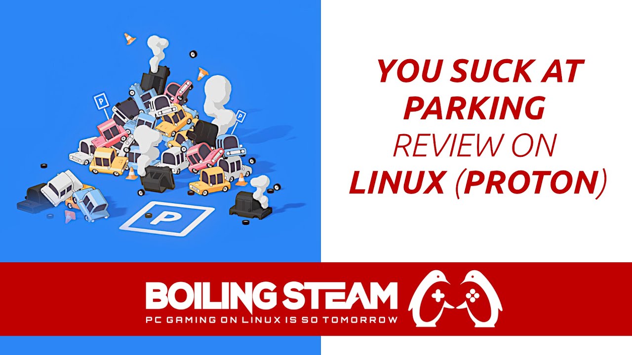 YOU SUCK AT PARKING, Review on Linux (Proton) - YouTube