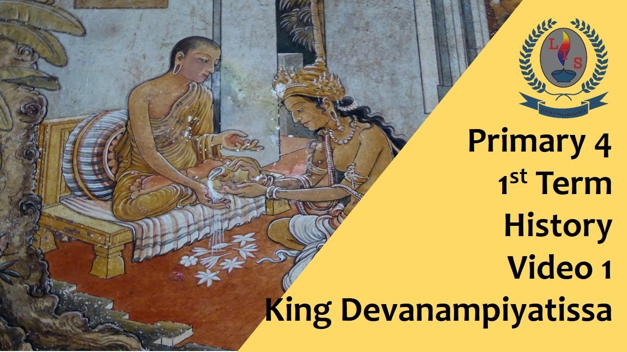 Primary 4 - 1st Term - History - Video 1 - King Devanampiyatissa - YouTube