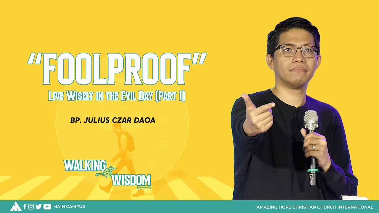 Aug 2024 Series: WALKING WITH WISDOM: "FOOLPROOF (PART 1)" | Bp. Julius ...