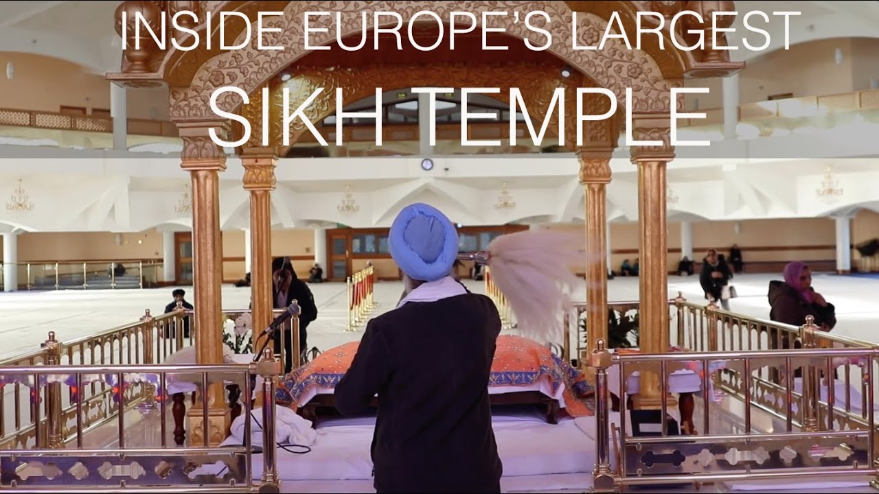 Inside Europe's Largest Sikh Temple - YouTube