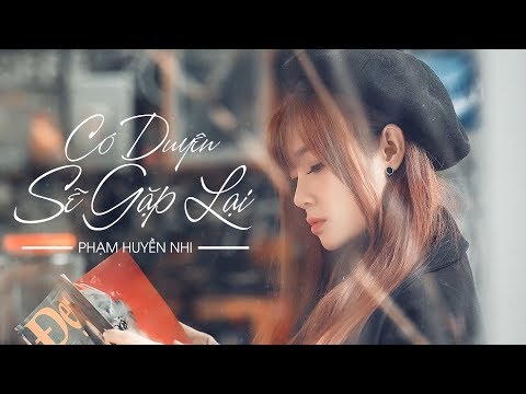 Có Duyên Sẽ Gặp Lại - Phạm Huyền Nhi | Xin Lỗi Vì Anh Nghèo