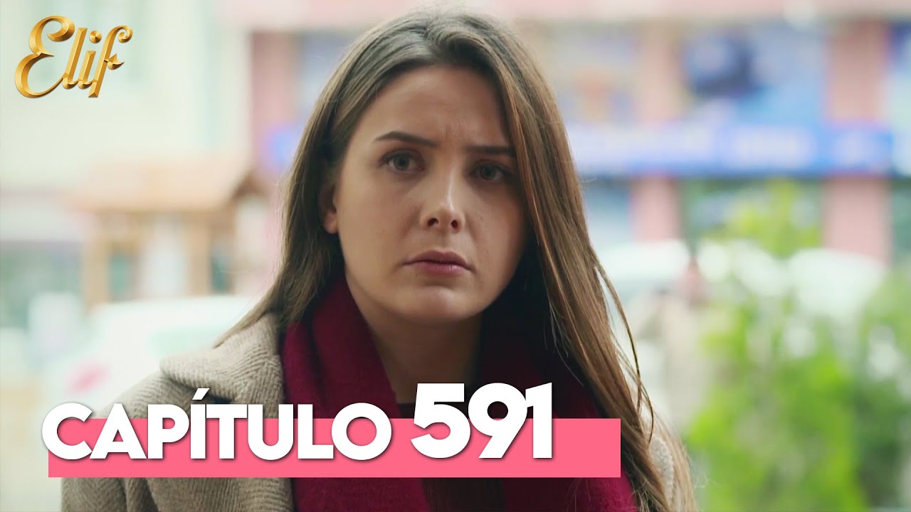 Elif Tercera Temporada Capítulo 591 | Elif Capítulo 591 - YouTube