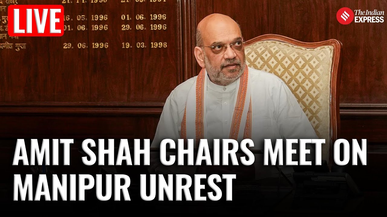 LIVE: Amit Shah Reviews Manipur Security Situation In High-Level MHA ...