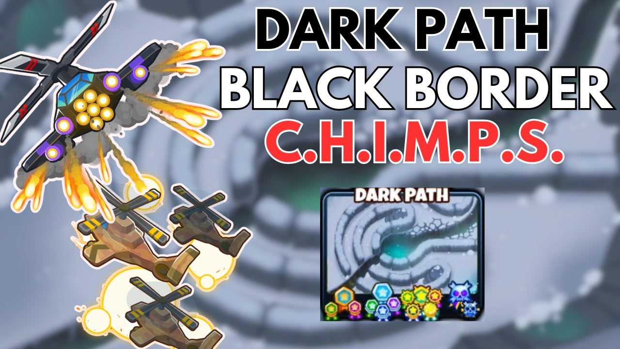 Dark Path C.H.I.M.P.S. Black Border Easy Guide l Bloons TD 6 - YouTube