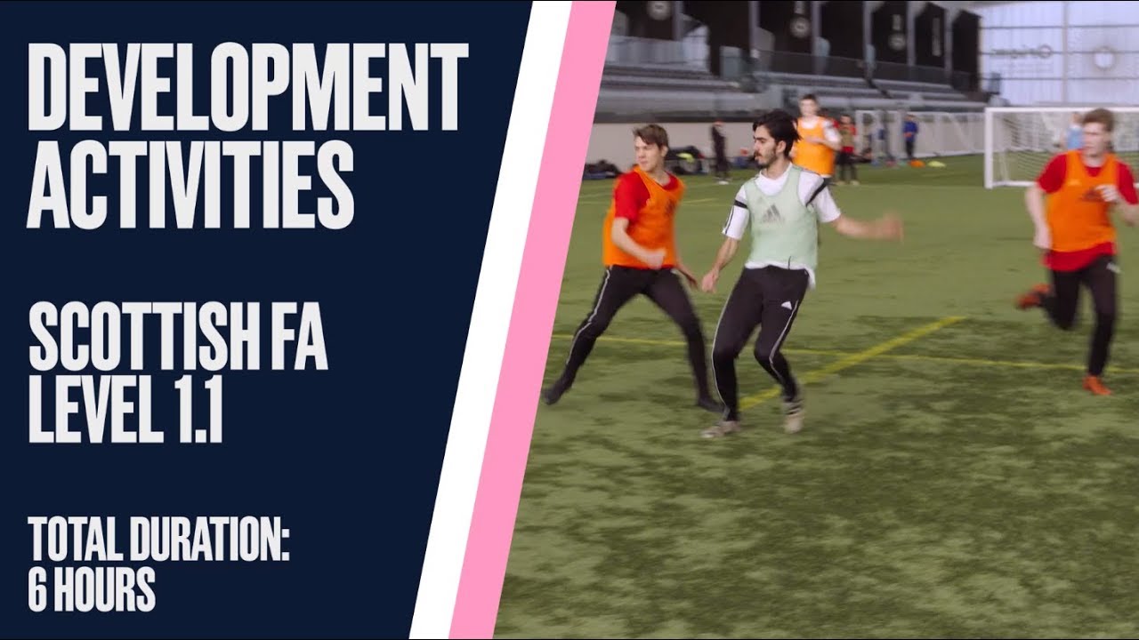 Development Activities - Adult/Main Pathway Level 1.1 - Scottish FA ...
