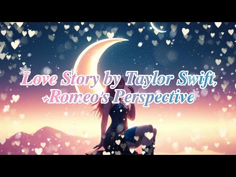 | Love story by Taylor Swift | +Romeo's Perspective | Lyric Vid | - YouTube