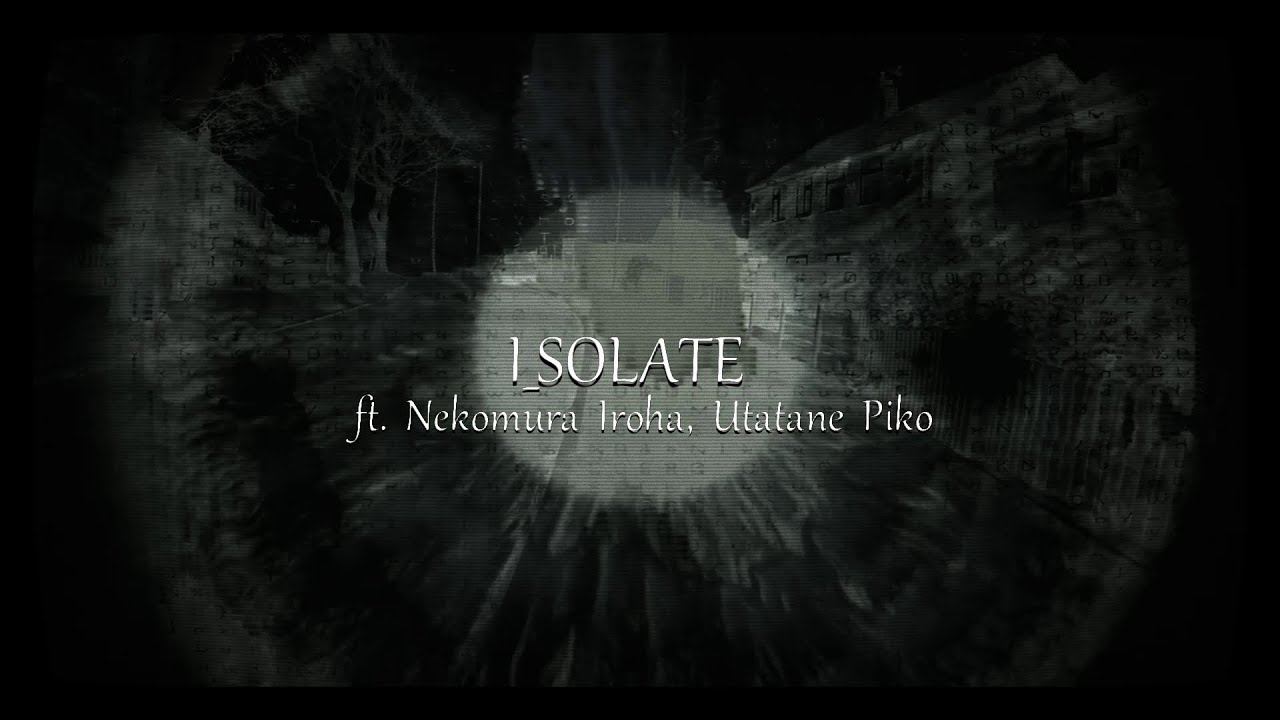 I_SOLATE, ft. Nekomura Iroha, Utatane Piko [Original Song] - YouTube