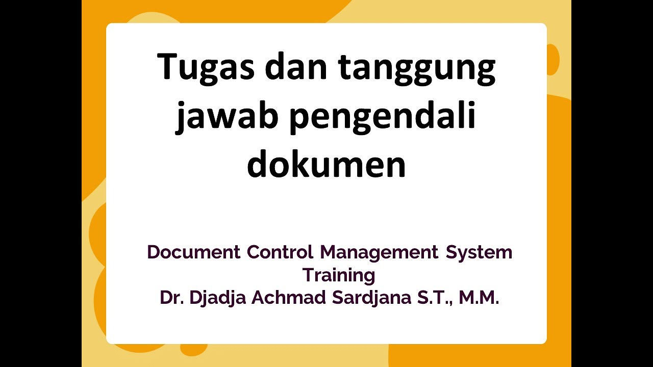 Workshop Document Control Management System: Tugas dan tanggung jawab ...