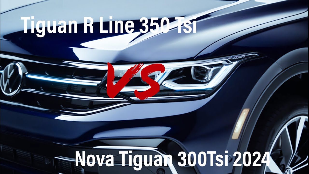 VW Tiguan R Line 350 Tsi Vs Nova Tiguan 300 Tsi 2024 ( comparativo ) - YouTube