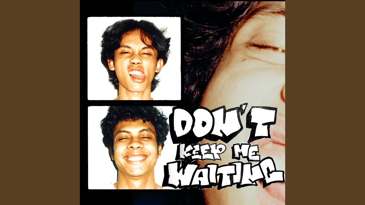 DON'T KEEP ME WAITING - YouTube