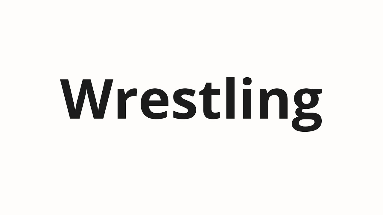How to pronounce Wrestling - YouTube