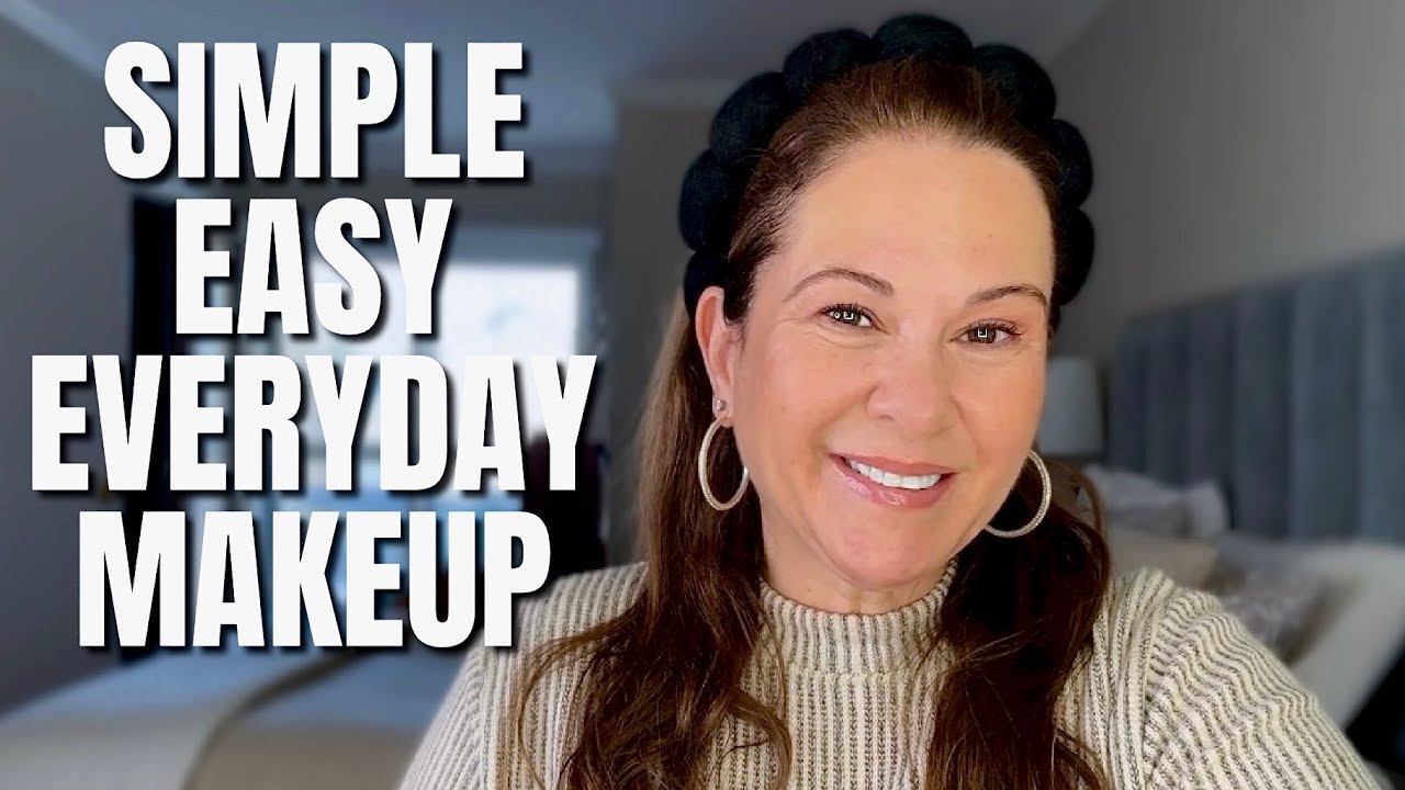 Simple Easy Everyday Makeup Youtube