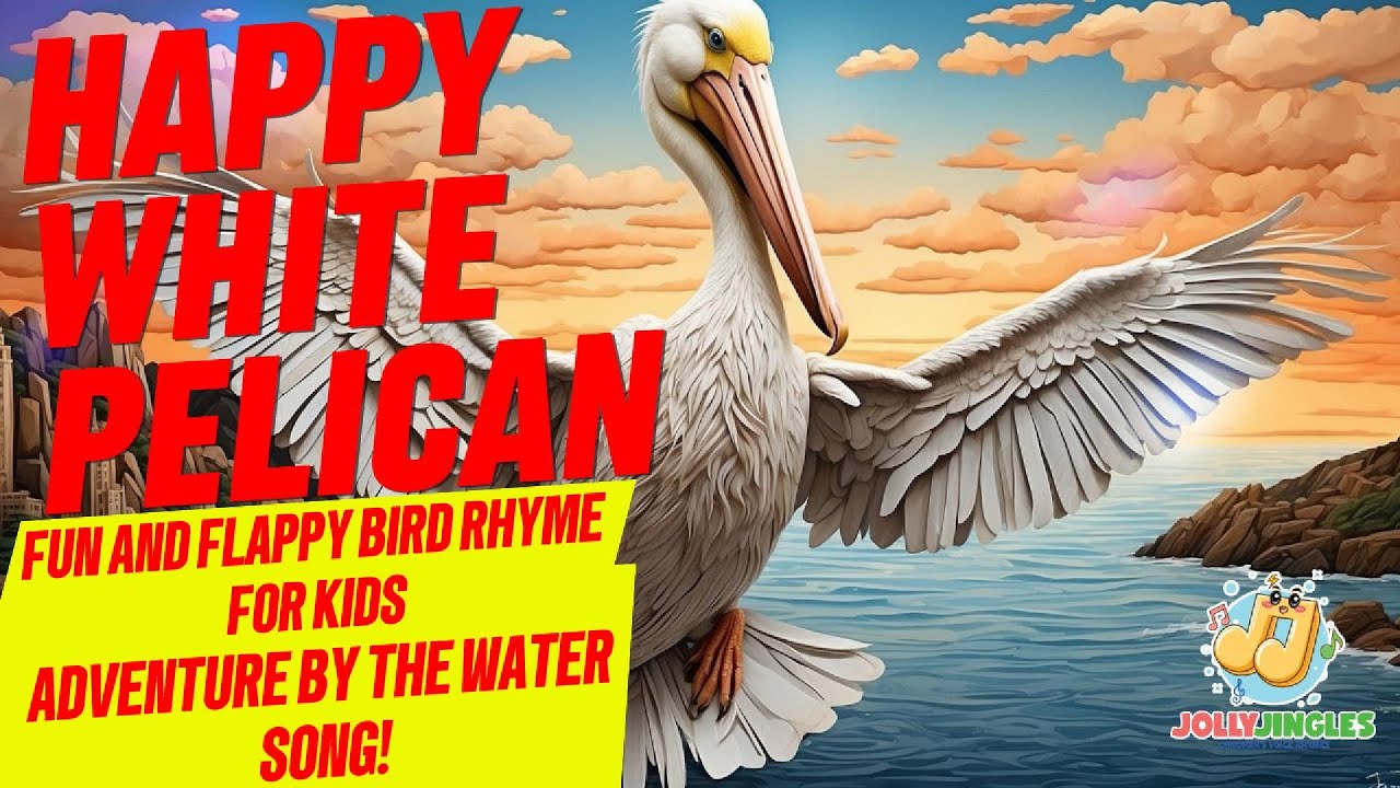 Happy White Pelican | Fun and Flappy Bird Rhyme for Kids | Adventure by ...