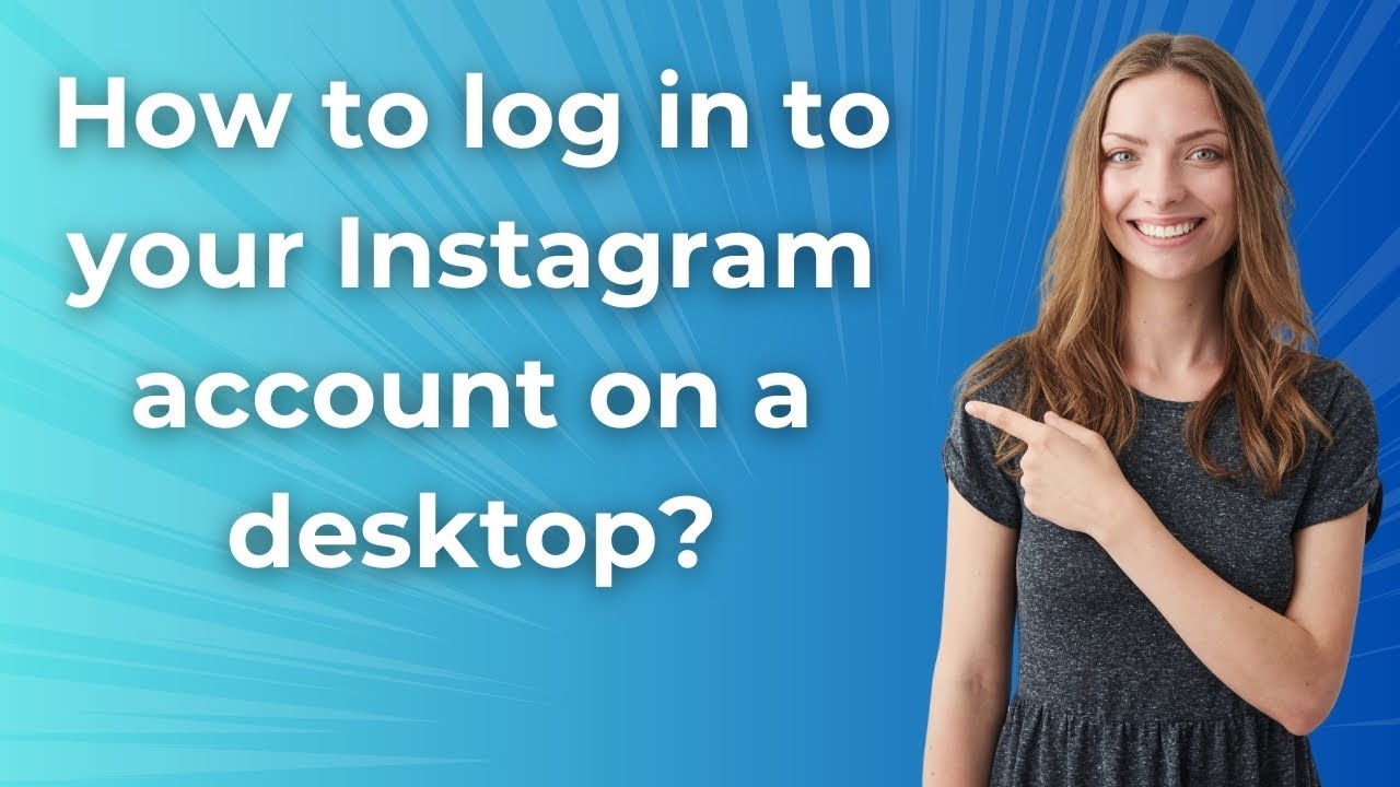 How to log in to your Instagram account on a desktop ? - Step. by Step ...