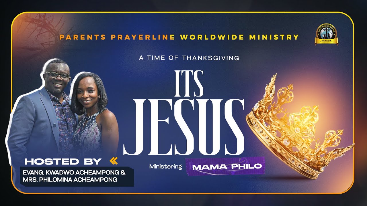 "Its Jesus" A Time of Thanksgiving Led by Mama Philo - YouTube