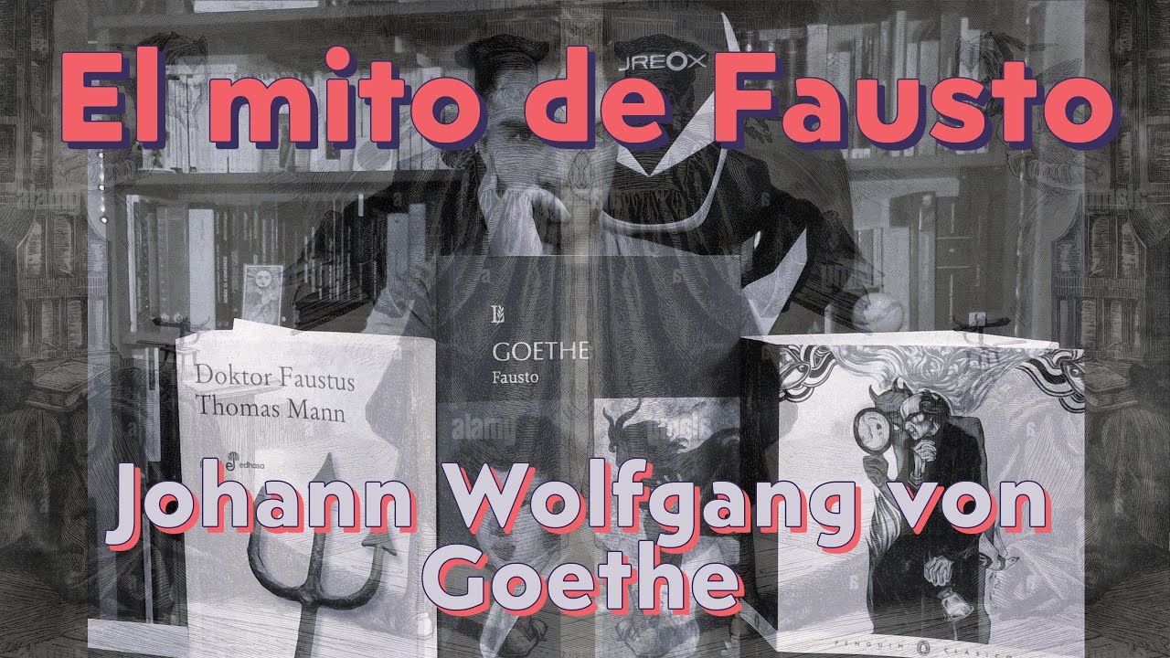 El mito de Fausto y Mefistófeles || Resumen y análisis de la obra de Goethe - YouTube