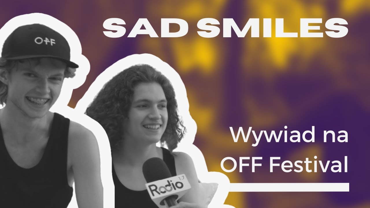 Ze szkolnej ławki na OFF-ową scenę! | Wywiad z Sad Smiles na OFF ...