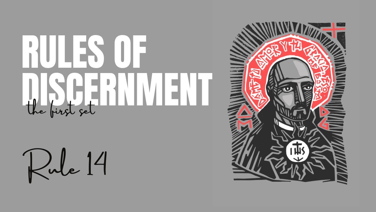 St Ignatius Rules Of Discernment Set 1 Rule 14 YouTube st-ignatius-rules-of-discernment-set-1-rule-14-youtube