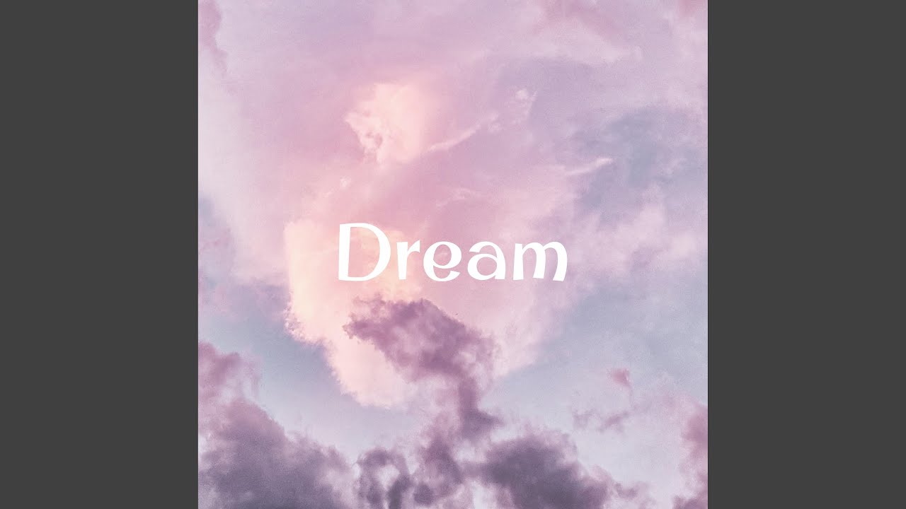 Dream - YouTube
