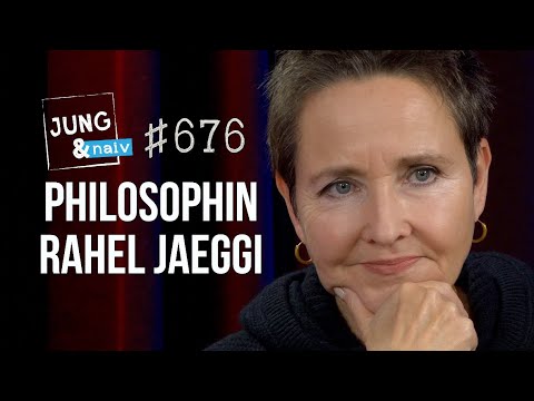 Philosophin Rahel Jaeggi über die Kritische Theorie - Jung & Naiv ...