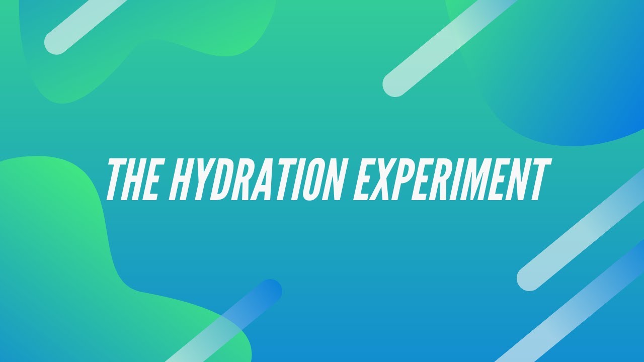 The Hydration Experiment - YouTube