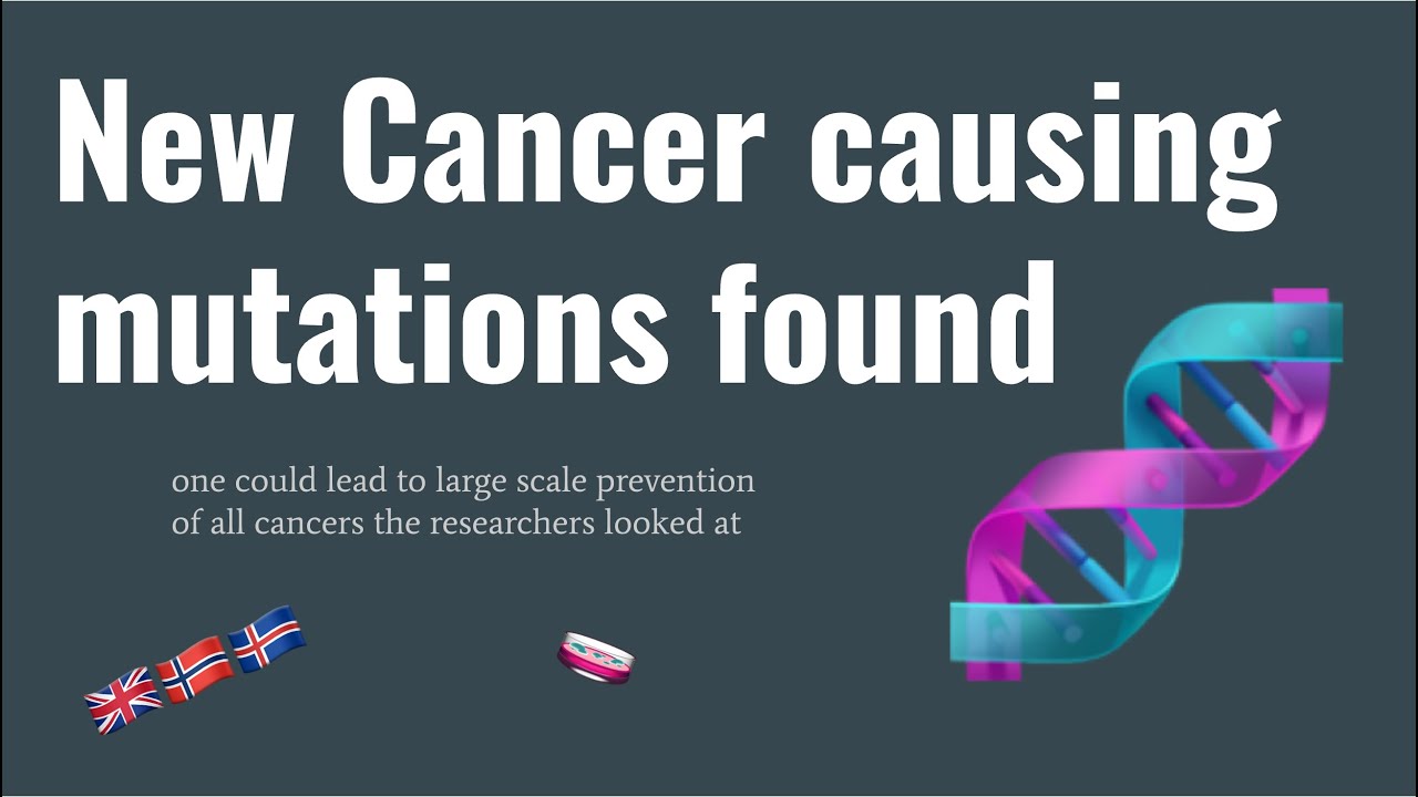 New cancer causing mutations found (could we reduce cancer risk for ...
