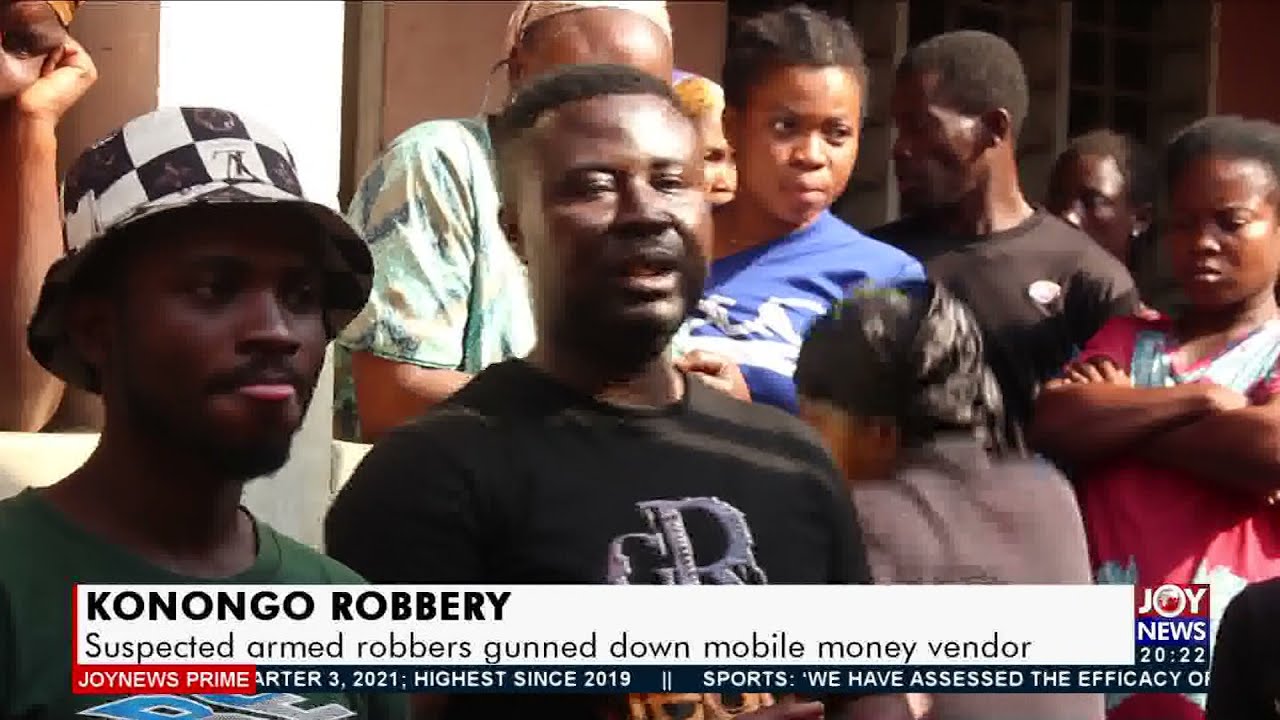 Konongo Robbery: Suspected armed robbers gunned down mobile money ...