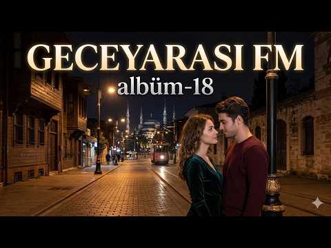 ALBÜM-18 Geceyarası FM • Arabesk & Fantazi | Geceye Dökülen Şarkılar #arabesk #geceşarkıları