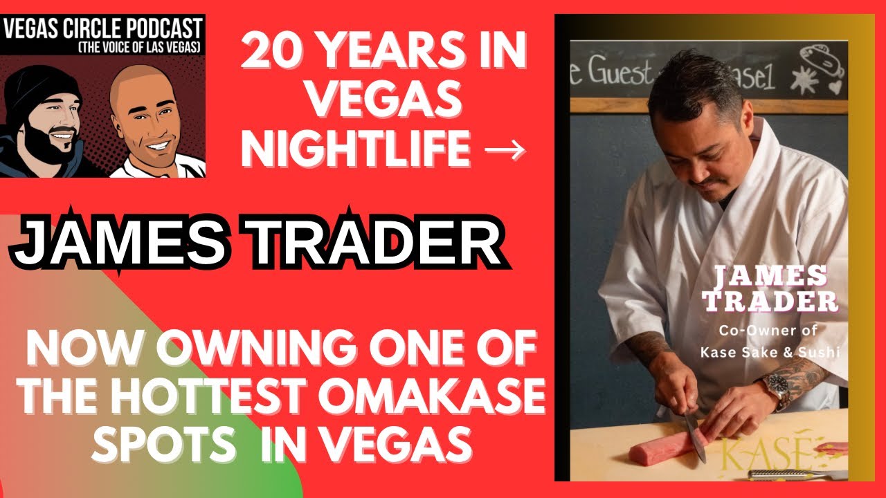 JAMES TRADER: 20 Years in Vegas Nightlife → Now Owning One of the ...