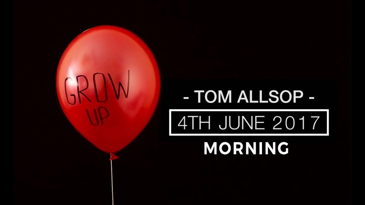 Grow Up - Tom Allsop - Morning - 04/06/17 - YouTube