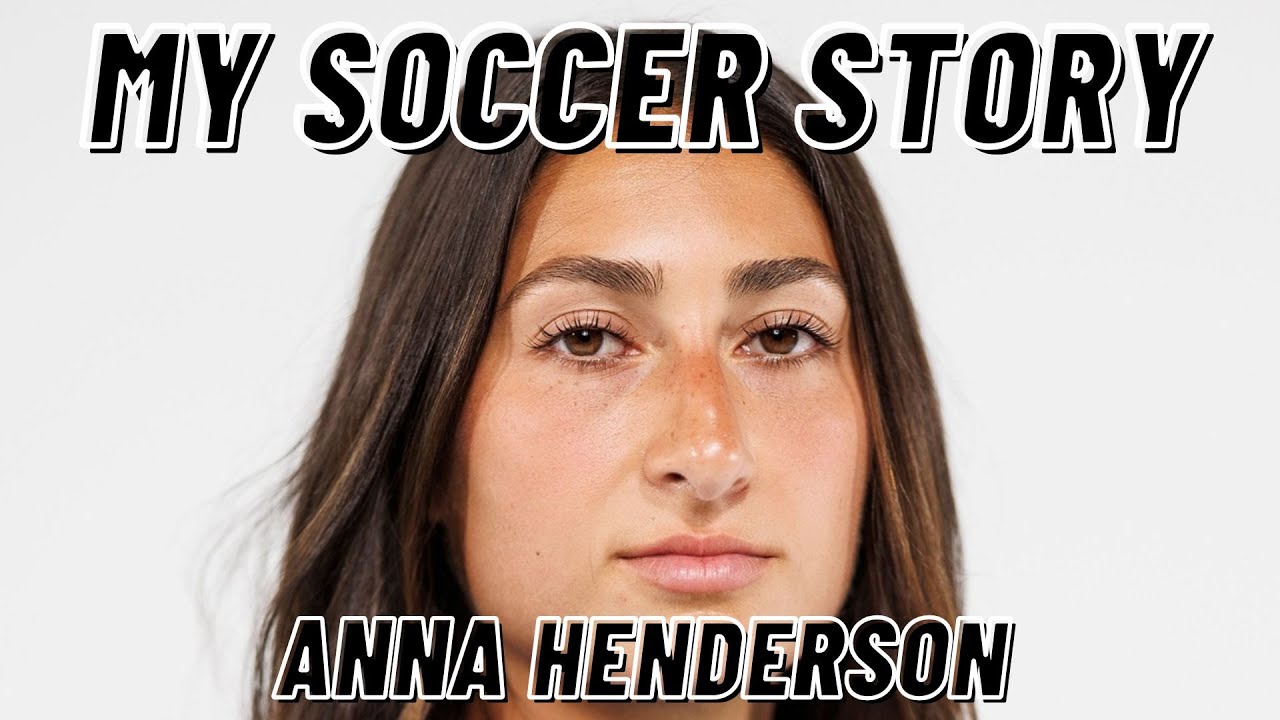 My Soccer Story: Anna Henderson - YouTube