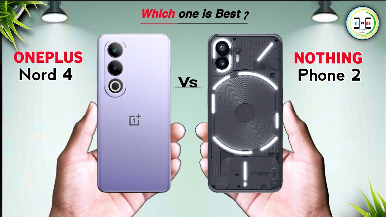 Oneplus Nord 4 Vs Nothing Phone 2 ⚡ Which is Best | Comparison in ...