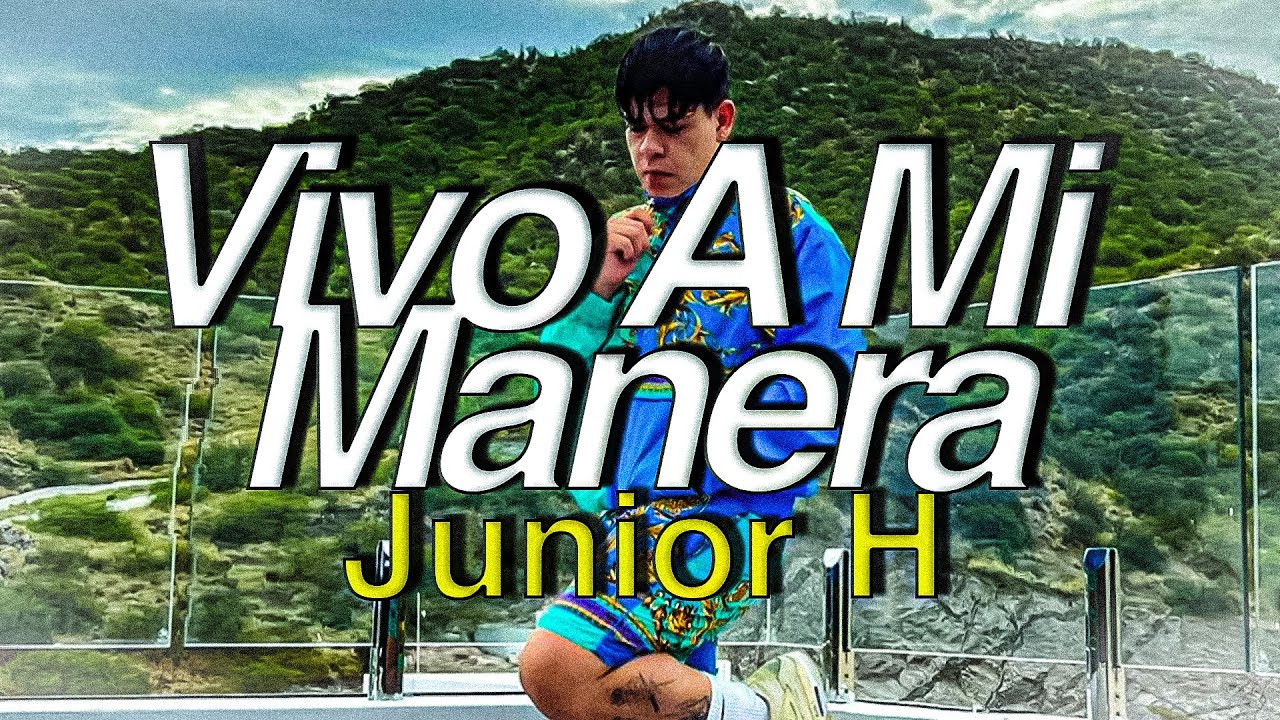 (Letra) Junior H - Vivo A Mi Manera - YouTube