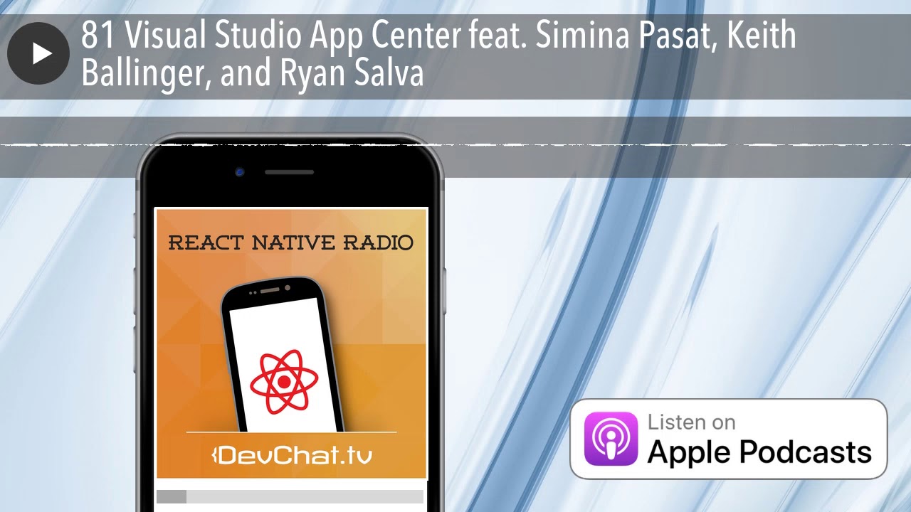 81 Visual Studio App Center feat. Simina Pasat, Keith Ballinger, and ...
