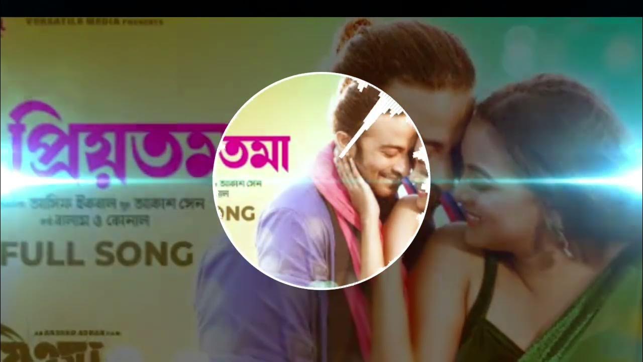 O PRIYOTOMA | SHAKIB KHAN | IDHIKA PAUL | BALAM | KONAL | ASIF IQBAL | AKASSH | HIMEL ...