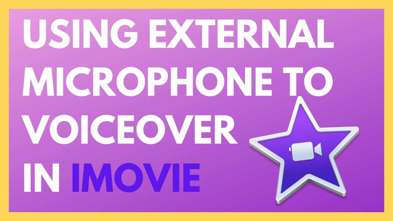 How to Use an External Microphone to Record a Voiceover on iMovie | Mac ...