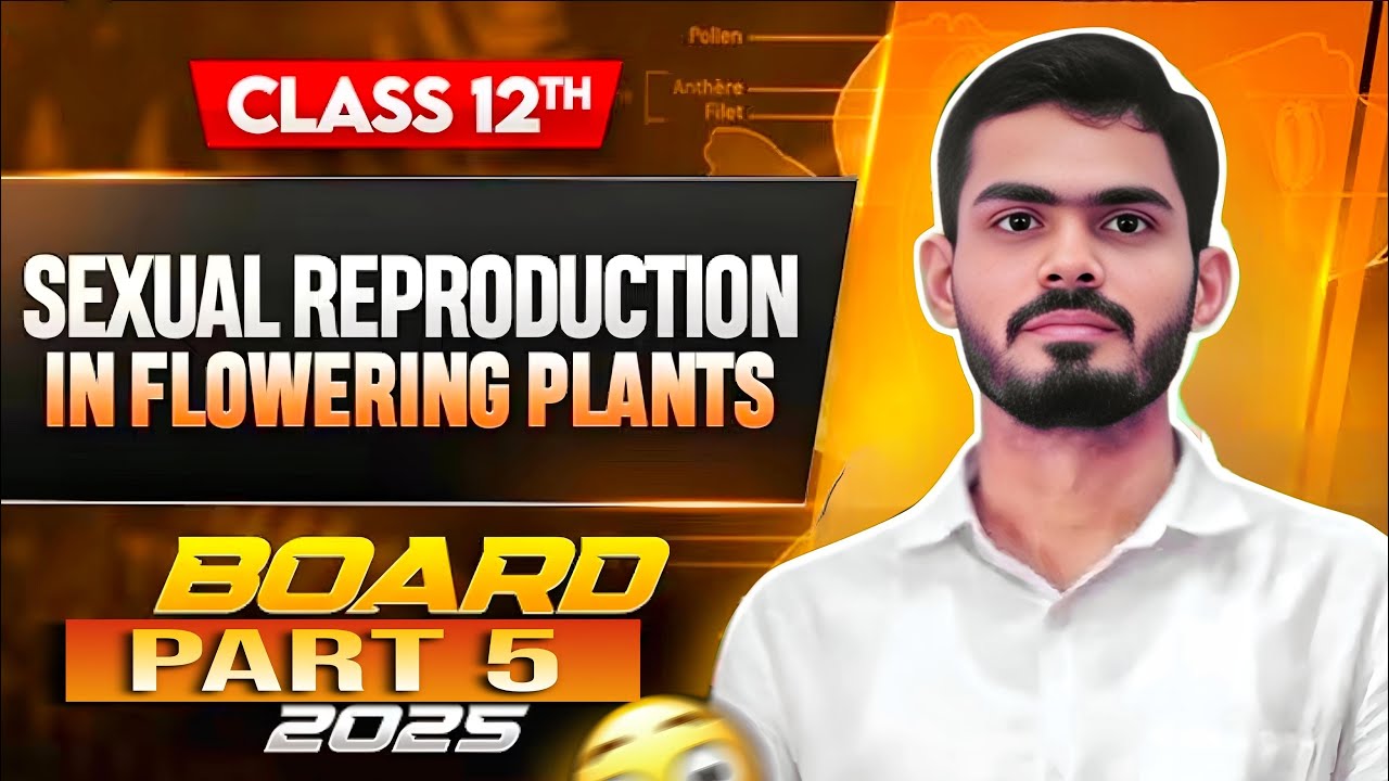 LIVE | PART 4|POLLINATION|SEXUAL REPRODUCTION IN FLOWERING PLANT ...