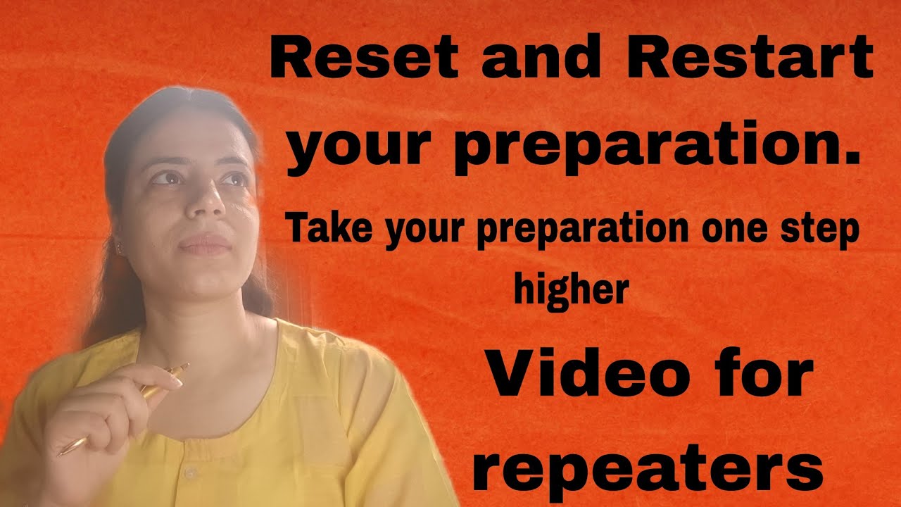 HOW TO RESET AND RESTART YOUR PREPARATION | VIDEO FOR REPEATERS | TAKE ...