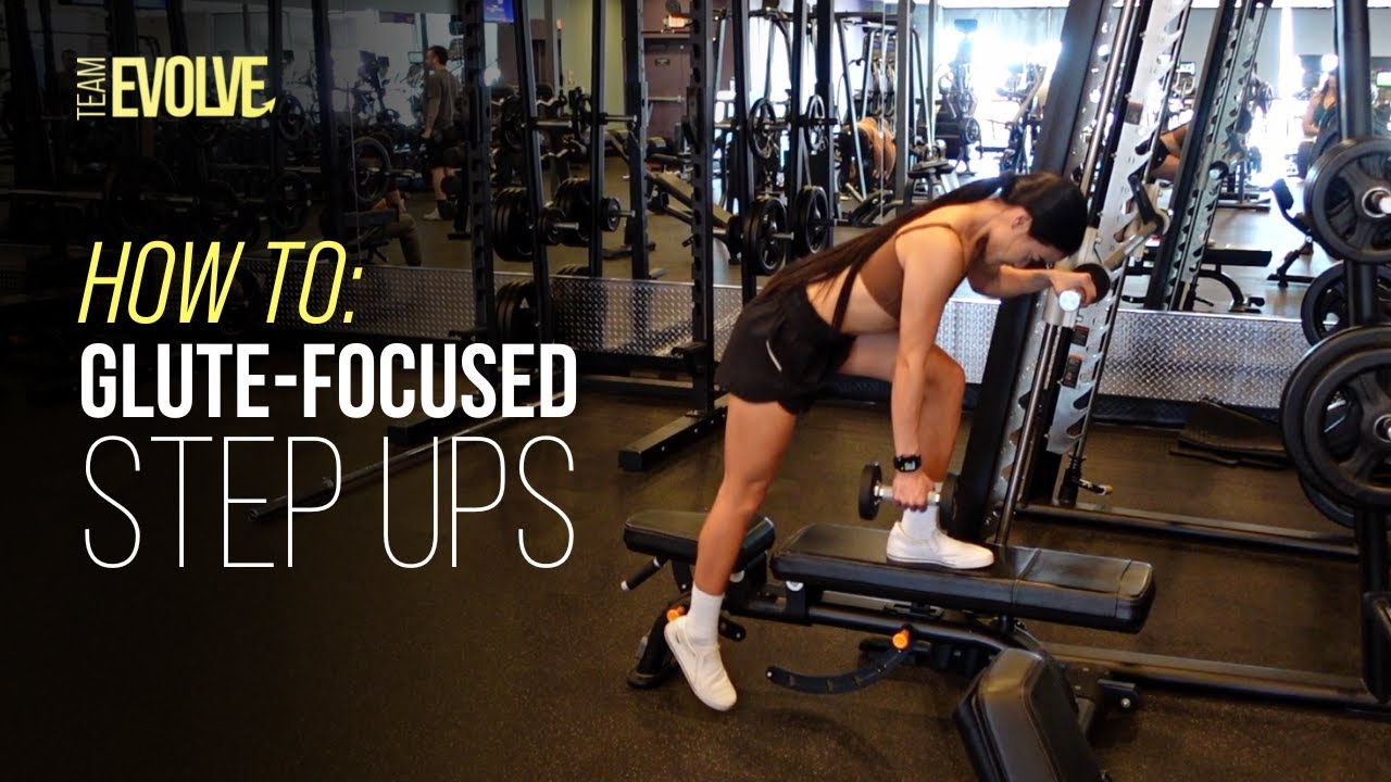 Glute-Focused Step Ups Tutorial | Team Evolve - YouTube