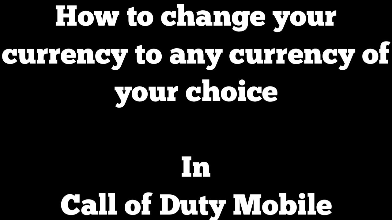 How To Change Your Currency To Any Currency Of Your Choice In Call Of how-to-change-your-currency-to-any-currency-of-your-choice-in-call-of