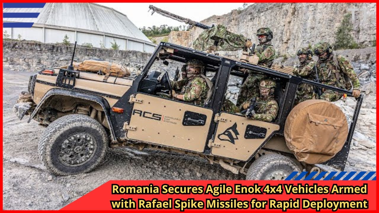 Romania Secures Agile Enok 4x4 Vehicles Armed with Rafael Spike ...