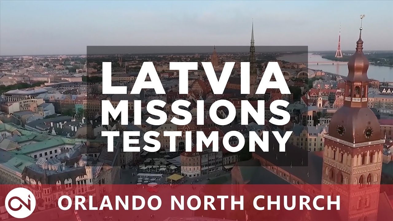 Latvia Missions Trip Testimony - Orlando North - YouTube