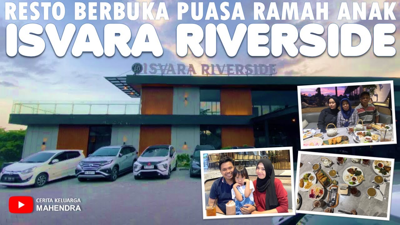 Isvara Riverside Alternatif Tempat Kuliner Berbuka Puasa Keluarga ...