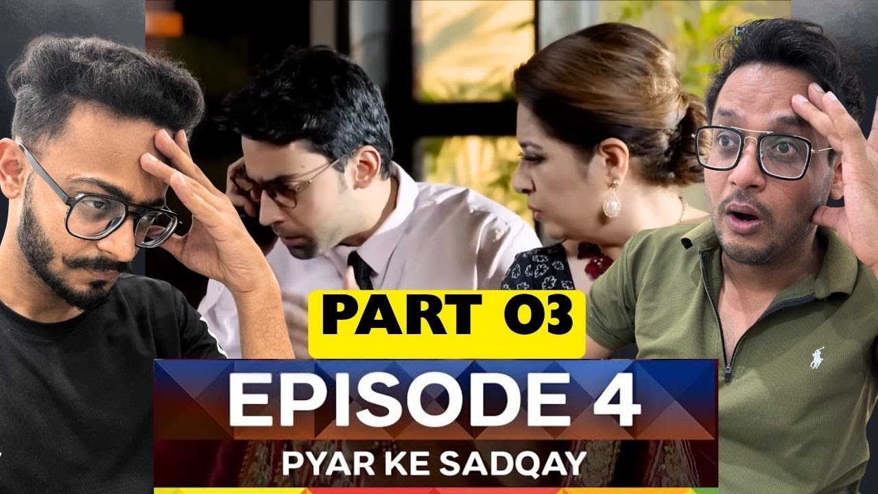 Pyar Ke Sadqay Episode 4 | Part 03 | Yumna Zaidi | Bilal Abbas | Hunny ...