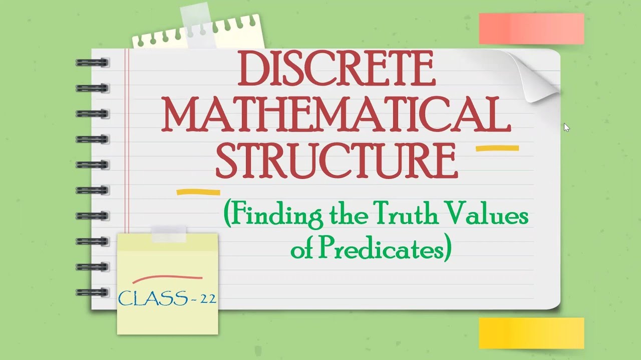 DISCRETE MATHEMATICS CLASS-22 (Finding the Truth Values of Predicates ...