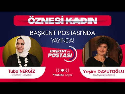 Tuba Nergiz İle Öznesi Kadın | Konuklar : Tanzanya Büyük Elçimiz Ali Davutoğlu Yeşim Meço DAVUTOĞLU