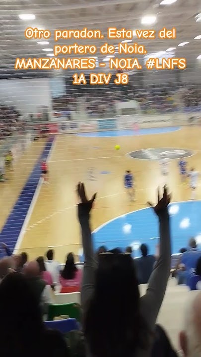 🔷124|EN OTROS MENESTERES|Seguían sucediéndose las ocasiones. MANZANARES - NOIA. #LNFS 1A DIV J8 ...